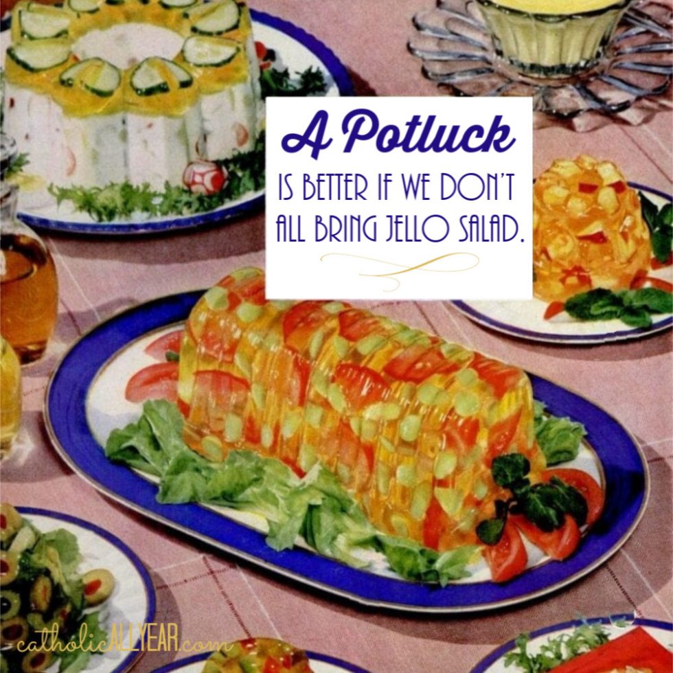 A Potluck Is Better if We Don't ALL Bring Jell-o Salad: Why I Maybe ...