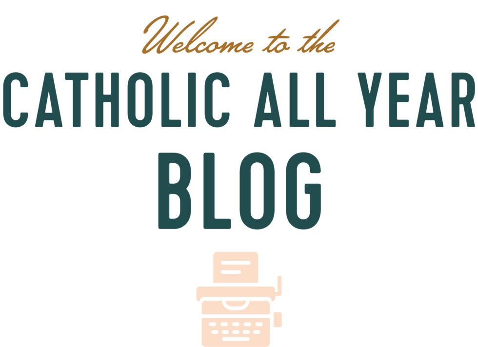 Blog - Catholic All Year